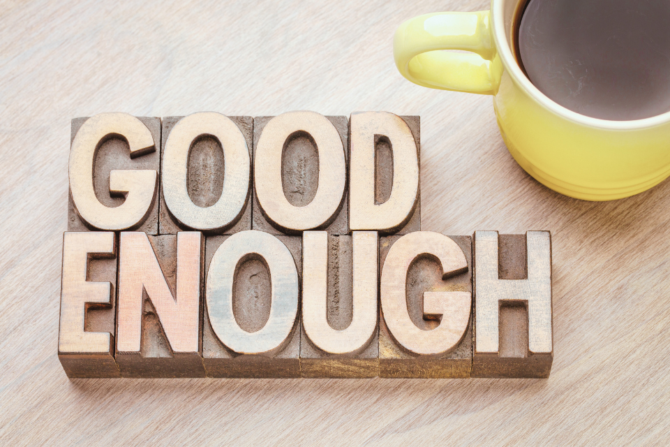 When 'Good' is Good Enough